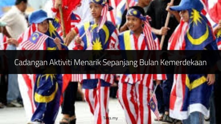 √ Cadangan Aktiviti Menarik Sepanjang Bulan Kemerdekaan - Teks.my √ Cadangan Aktiviti Menarik Sepanjang Bulan Kemerdekaan - Teks.my
