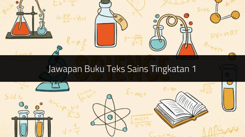 √ Jawapan Buku Teks Sains Tingkatan 1 KSSM (PDF)