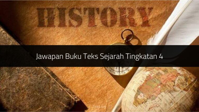 √ Jawapan Buku Teks Sejarah Tingkatan 4 KSSM (PDF)